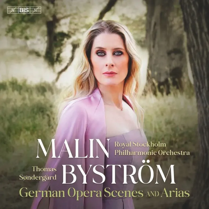Review: German Opera Scenes and Arias (Malin Byström, soprano et al ...